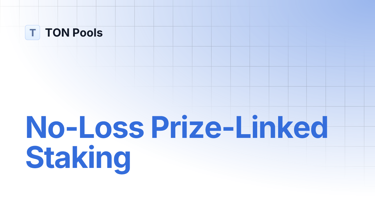 No-Loss Prize-Linked Staking | TON Pools